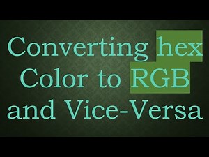 Converting hex Color to RGB and Vice-Versa