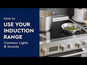 How to Use Your Induction Range: Common Lights & Sounds