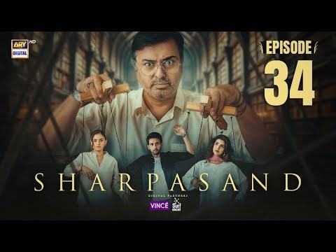 SharPasand Episode 34 | 29 Jan 2026 | Eng Sub | ARY Digital Drama