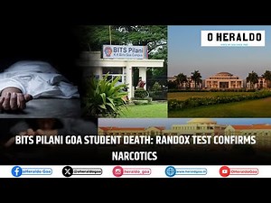 BITS Pilani Goa Student Death: Randox Test Confirms Narcotics