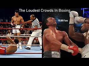 The Loudest Crowd Reactions In Boxing History
