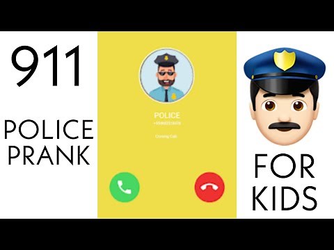 POLICE CALL PRANK FOR KIDS , 911 POLICE PRANK CALL