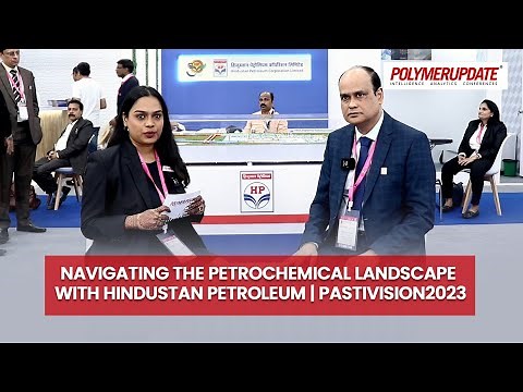Navigating the Petrochemical Landscape with Hindustan Petroleum | Pastivision2023
