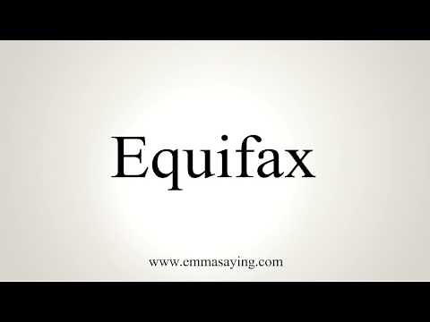 How to Pronounce Equifax