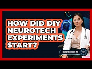 How Did DIY Neurotech Experiments Start? - Neurotech Insight Pro