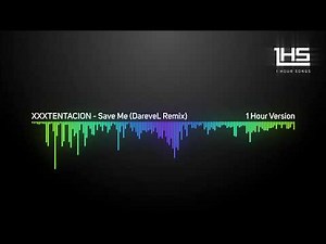 XXXTENTACION - Save Me (DareveL Remix) | [1 Hour Version]