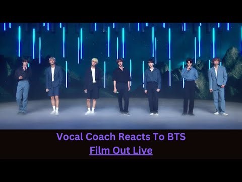 I See Why Everyone Wanted Me To Do This One| BTS Perform Film Out LIVE | Vocal Coach Reacts/Analysis