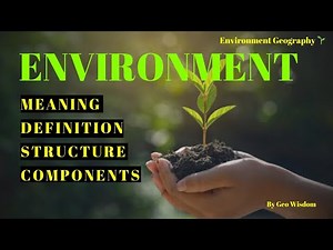 What is Environment || It's Meaning & Definition || Structure & Components of Environment