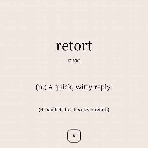 Vocabulary - The app to learn new words on Instagram: "retort (n.) A quick, witty reply. (He smiled after his clever retort.) . . . #vocabulary #vocab #englishlesson #englishclass #wordoftheday #vocabularywordoftheday #vocabularylist #english #learnenglish #vocabularywords #englishteacher #toefl #ielts #vocabularybuilding"