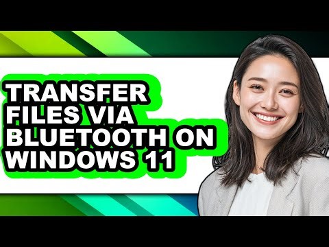 How to Transfer Files via Bluetooth on Windows 11 - Step by Step