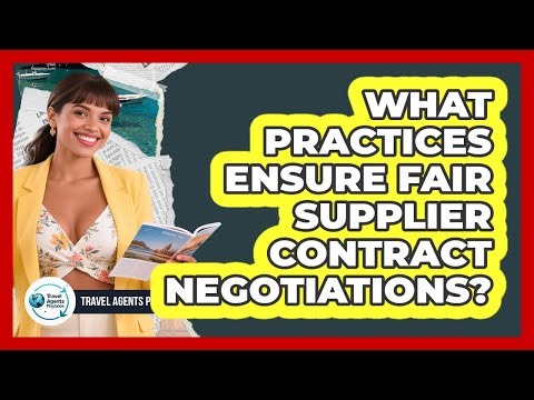 What Practices Ensure Fair Supplier Contract Negotiations?