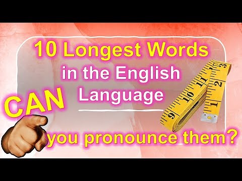 10 longest words in the English language | Can you pronounce them?