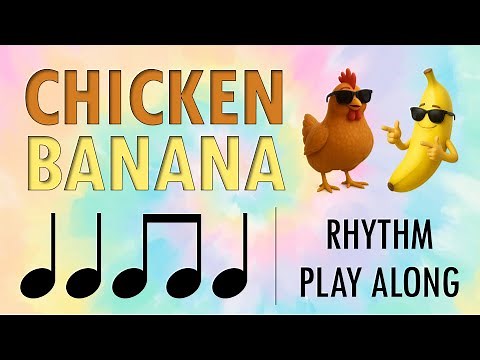 Chicken Banana | Easy Rhythm Play Along 🐔🍌