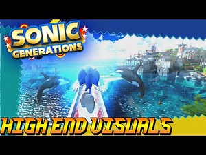 Sonic Generations PC - High End Visuals Mod [60 FPS]
