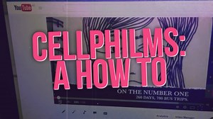 CELLPHILMS: A HOW TO