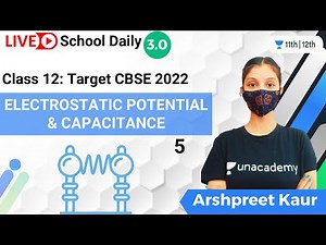 Class 12 | Electrostatic Potential & Capacitance-5 | Unacademy Class 11&12 | Arshpreet Kaur