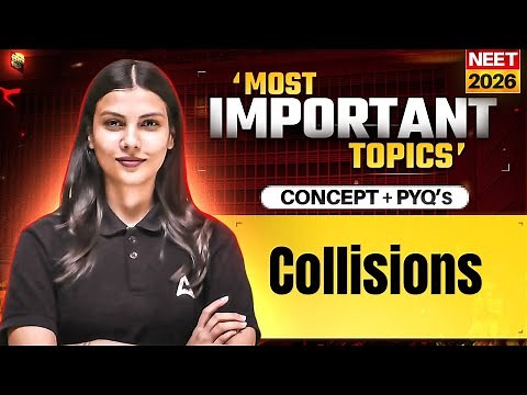 Collisions in Detail for NEET 2026 | Concepts + PYQs | Physics by Tamanna Chaudhary Ma'am