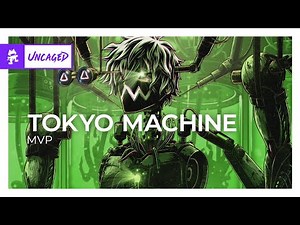Tokyo Machine - MVP [Dubstep | Monstercat]
