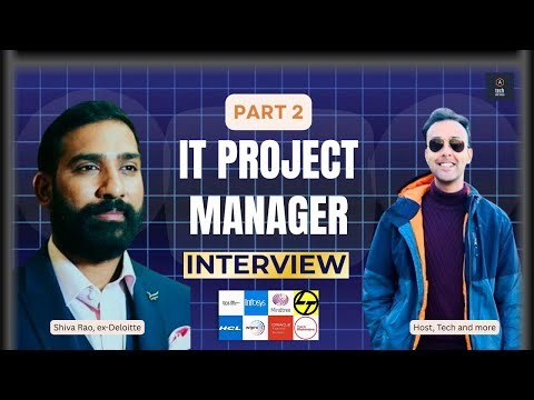 IT Project Manager Interview with Shiva | ex-Deloitte | Project Planning & Execution | Part 2