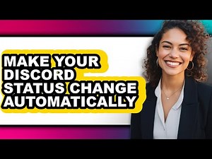 How to Make Your Discord Status Change Automatically - Easy Guide