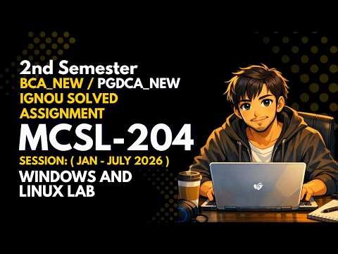 MCSL-204 || BCA_NEW / PGDCA_NEW || Solved Assignment (Jan-26/July-26) || IGNOU BCA SOLUTIONS
