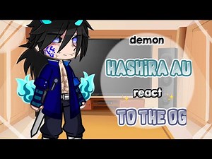 Hashira Demon au ✨REACT✨ to the og// demon slayer// anime simp