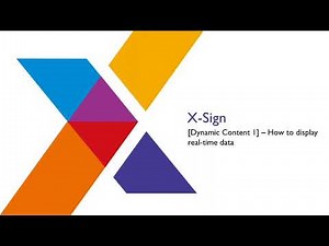 [X-Sign] [Dynamic Content 1/2] - How to display real time data