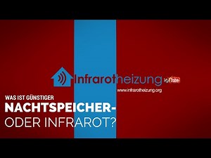 Nachtspeicher oder Infrarotheizung - Was ist günstiger?