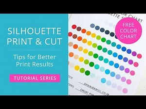 Silhouette Print & Cut Tutorial - Tips for Better Print Results - FREE Printable Color Chart