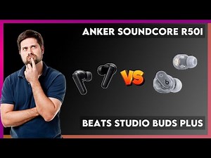 Anker Soundcore R50i vs Beats Studio Buds Plus Comparison