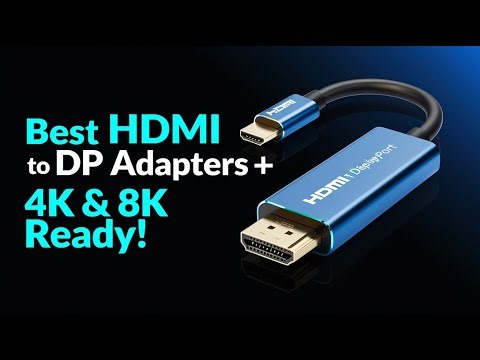 5 Best HDMI to DisplayPort Adapters for 4K & 8K in 2025