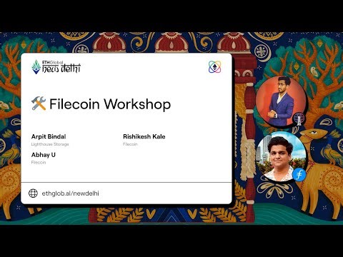 Filecoin Workshop I Arpit Bindal, Rishikesh Kale and Abhay U