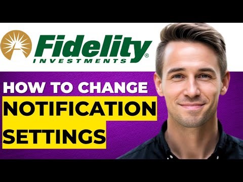 How To Change Notification Settings in Your Fidelity Account (Step-by-Step Tutorial)
