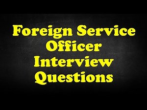 Foreign Service Officer Interview Questions