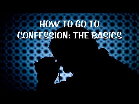 HOW TO GO TO CONFESSION | THE BASICS