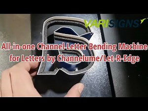 Varisigns All-in-one Best Channel Letter Bending Machine for Letters by Channelume/Let-R-Edge Coil.