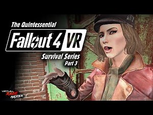 The Quintessential Fallout 4 VR Survival Series - Part 3 (Diamond City - Hangman's Alley)