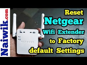 Reset Netgear N300 Wifi Range Extender to Factory default settings