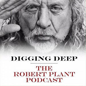 The latest episode of ‘Digging Deep’ comes on Monday… | Robert Plant