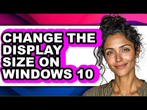 How to Change the Display Size on Windows 10 (only Way)