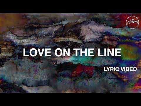 Love On The Line Lyric Video - Hillsong Worship