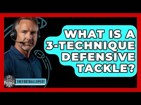 What Is A 3-Technique Defensive Tackle? - The Football Xpert