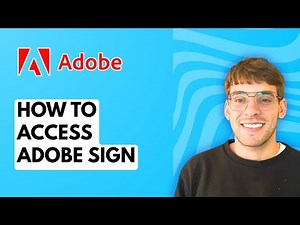 How to Access Adobe Sign [2026 Full Guide]
