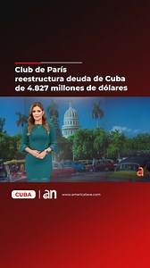 39K views · 834 reactions | Club de París reestructura deuda de Cuba de 4.827 millones de dólares #AmericaNoticias #Cuba #Sucesos | América Noticias MIAMI | Facebook