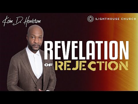 The Revelation of Rejection | Pastor Keion Henderson