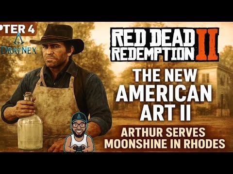 RDR2 Chapter 4: The New American Art II – Arthur Serves Moonshine in Rhodes | Full Mission Gameplay