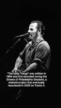 The story behind “The Little Things” by Bruce Springsteen