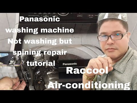 How to repair panasonic washing machine NOT washing but spinning TUTORIAL|Raccool Air-conditioning