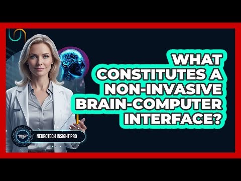 What Constitutes a Non-Invasive Brain-Computer Interface?