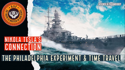The Philadelphia Experiment & Time Travel: Nikola Tesla's Connection | GAF TV